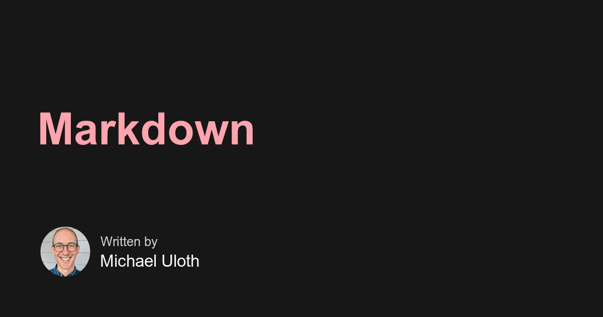 Markdown • Michael Uloth